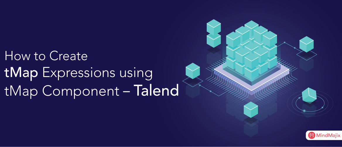 How To Create Tmap Expressions Using Tmap Component In Talend