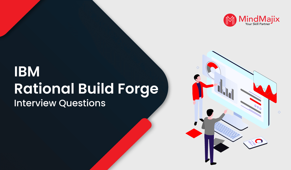 Top IBM Rational Build Forge Interview Questions in 2025 - Mindmajix