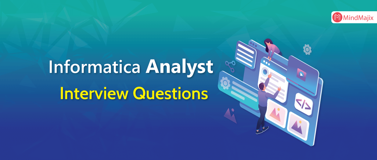 Top 30 Informatica Analyst Interview Questions & Answers In 2025