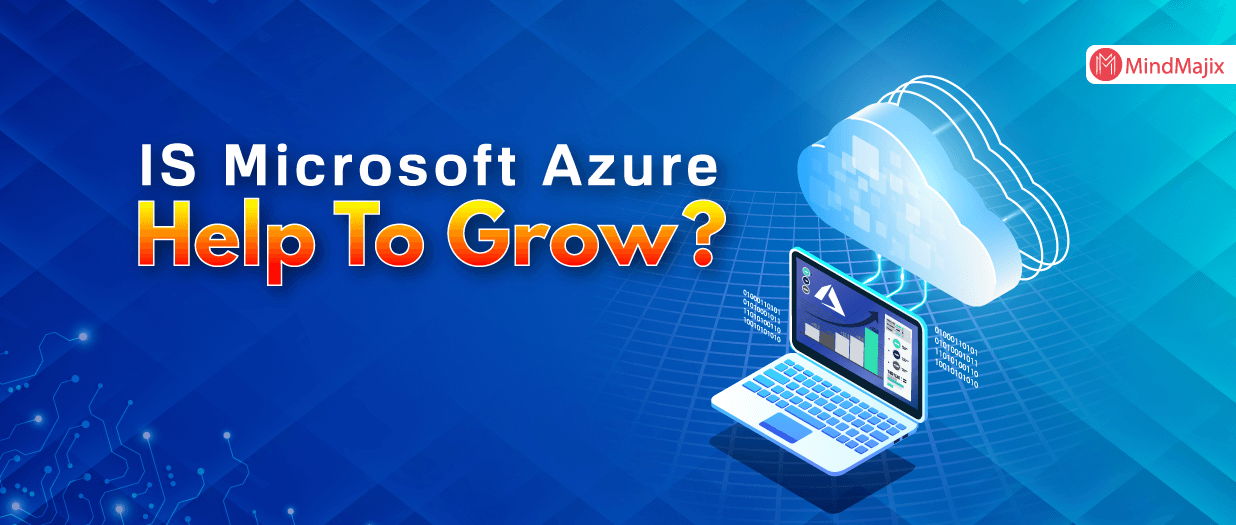 Have You Heard? Microsoft Azure Is Your Best Bet To Grow