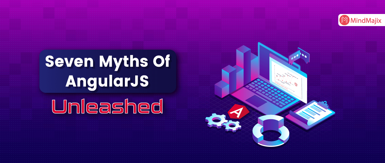 Seven Myths About AngularJS Unleashed