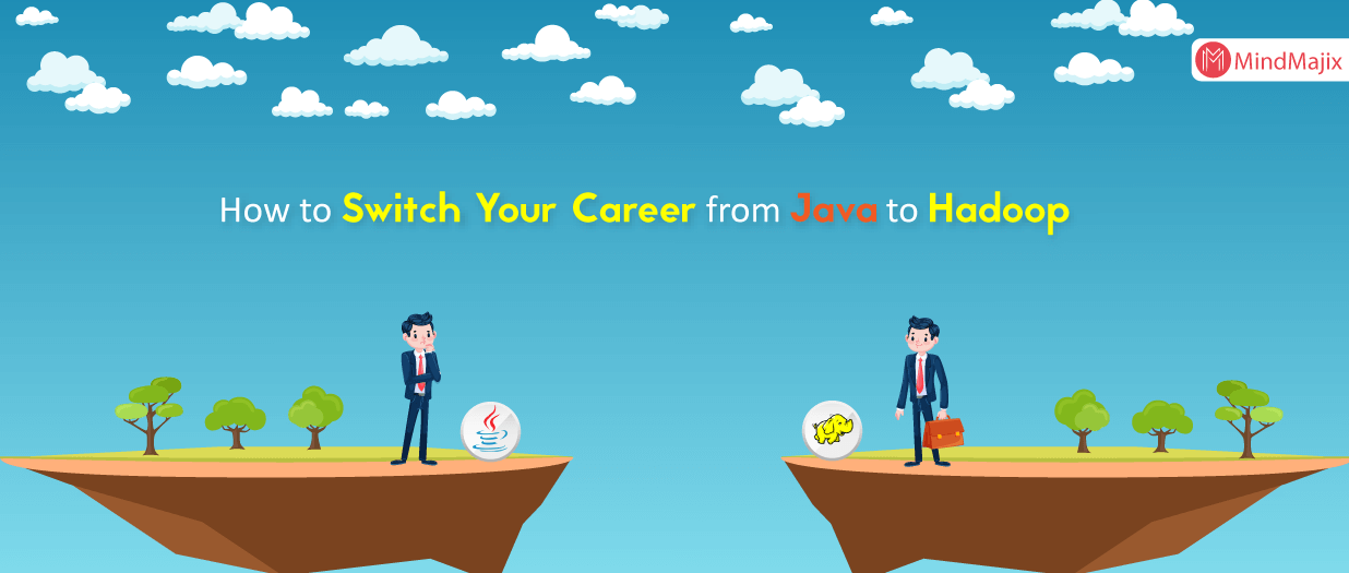 10 Reasons You Should Switch Your Career from Java to Hadoop