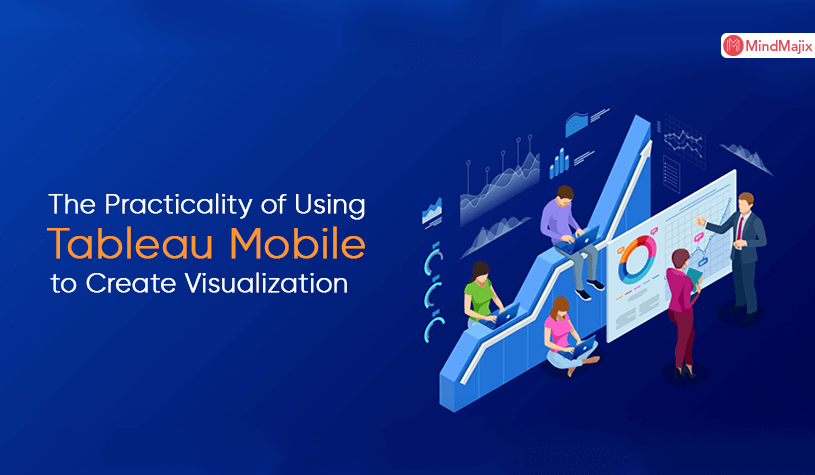 Tableau Mobile: Guide To Create Visualization Dashboards in Tableau